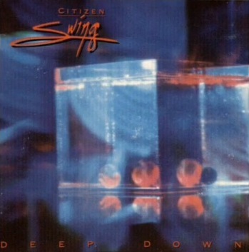 Albums > Deep Down - Citizen Swing