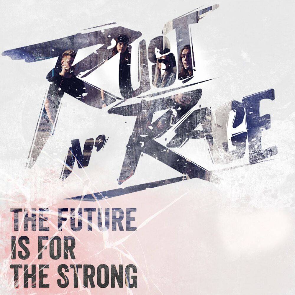 Albums > The Future is for the Strong - Rust n' Rage