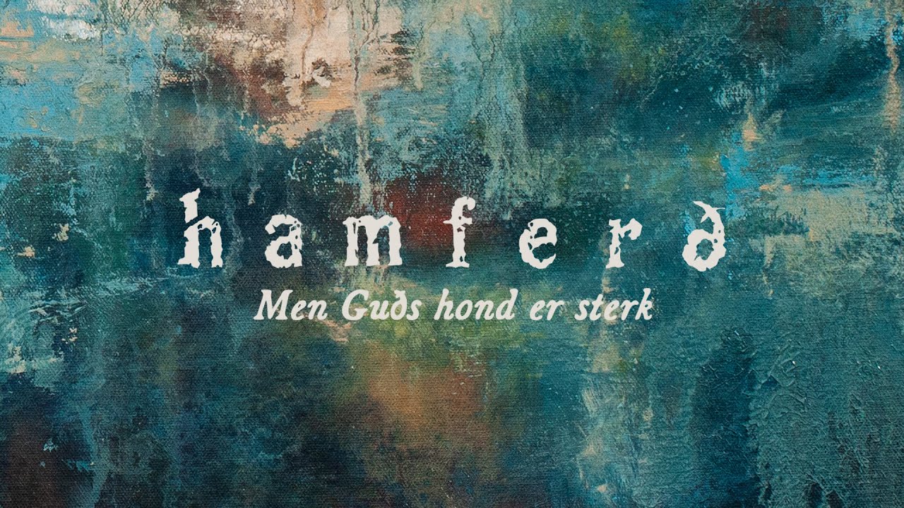 HAMFERÐ "Men Gu ð s Hond er Sterk"